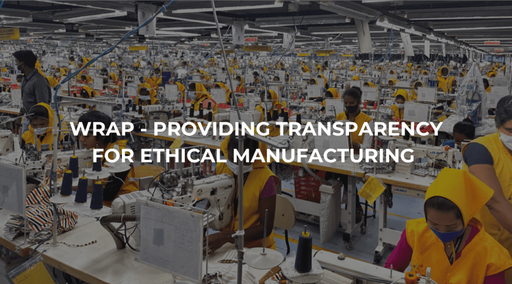WRAP – Providing Transparency for Ethical Manufacturing